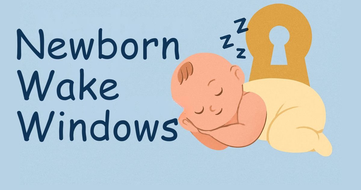 Newborn Wake Windows: A Guide to Better Baby Sleep