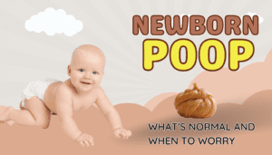Newborn Poop: What’s Normal, What’s Not, and When to Worry